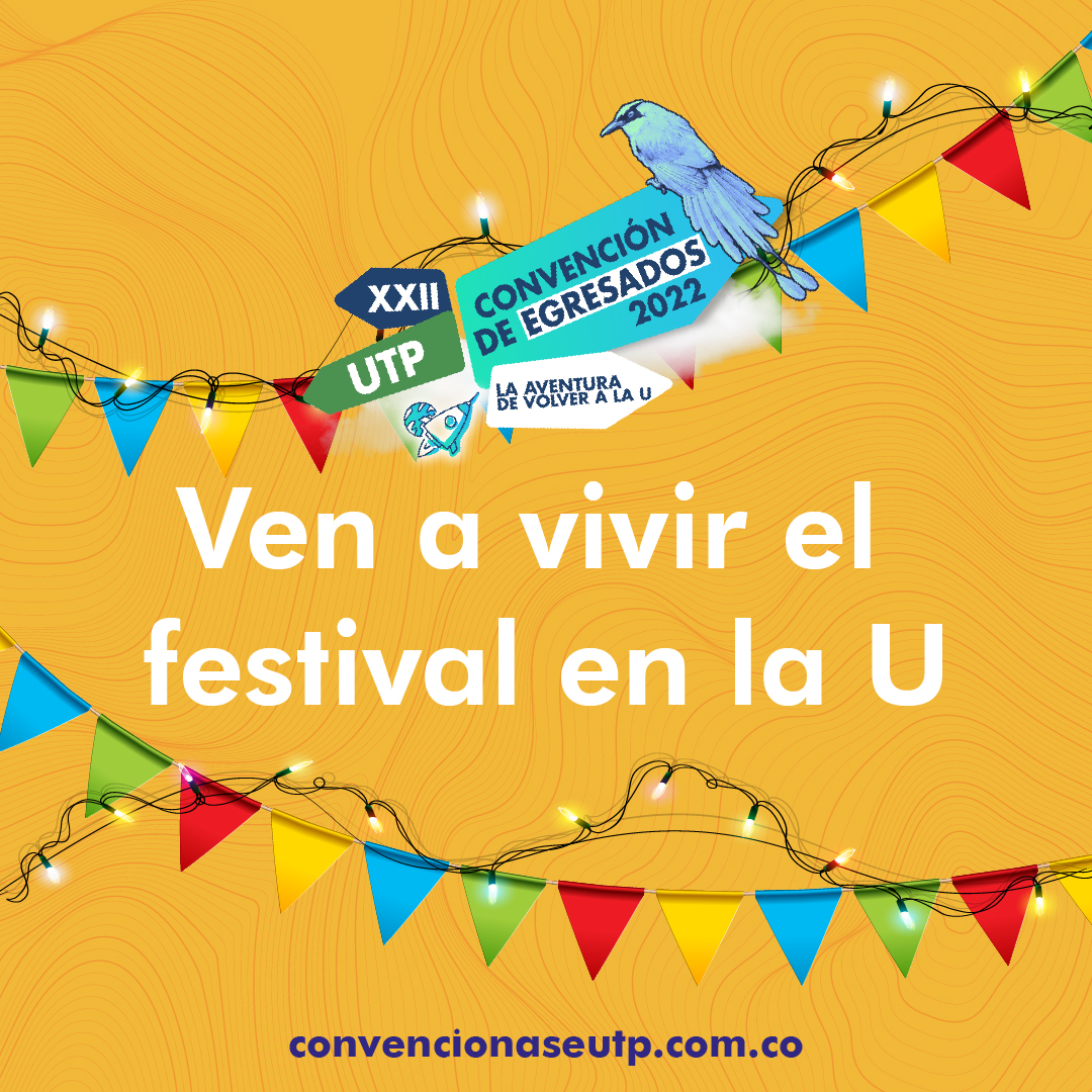 Ven a vivir en festival en la UTP - Egresados